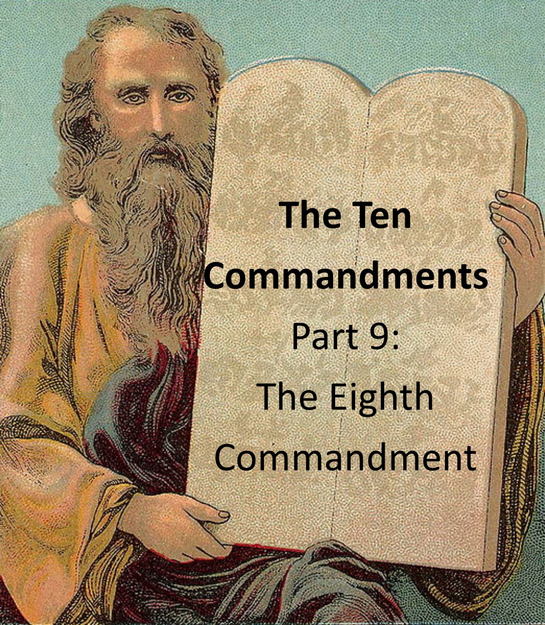 Episode 096 – The Ten Commandments – The Eighth Commandment – The Basic ...
